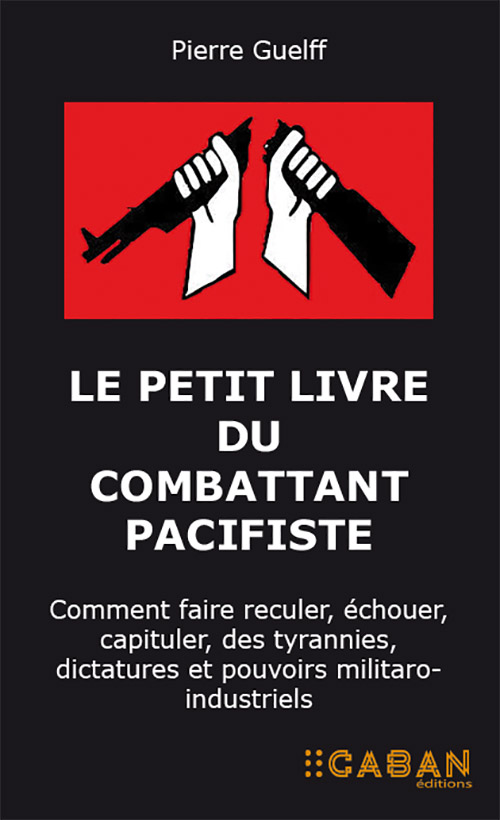 Le Petit Livre du Combattant pacifiste - Éditions Rue de Seine